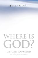 Where Is God?: Finding His Presence, Purpose and Power in Difficult ...