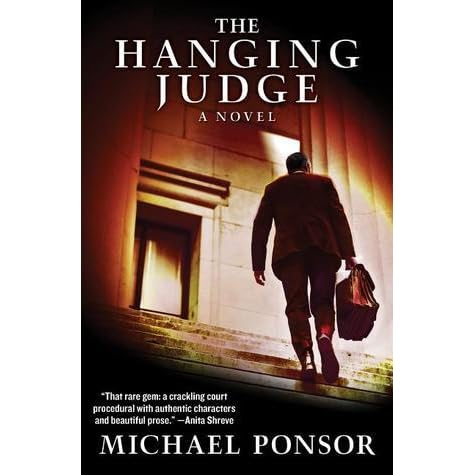The Hanging Judge by Michael Ponsor — Reviews, Discussion, Bookclubs, Lists