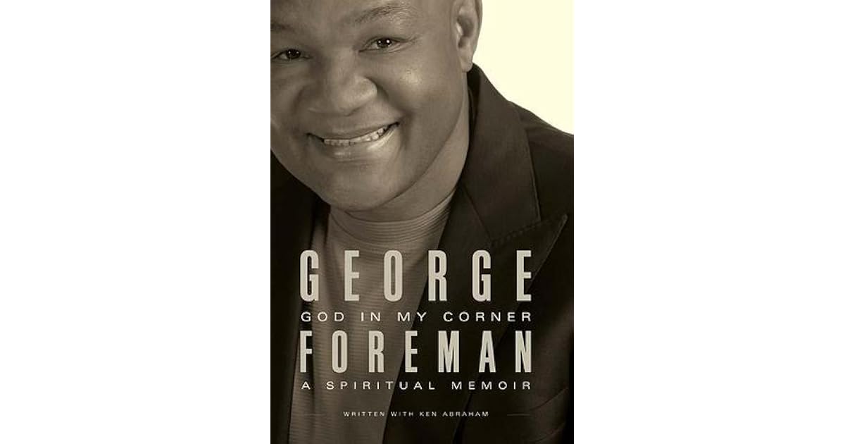 God In My Corner: A Spiritual Memoir by George Foreman