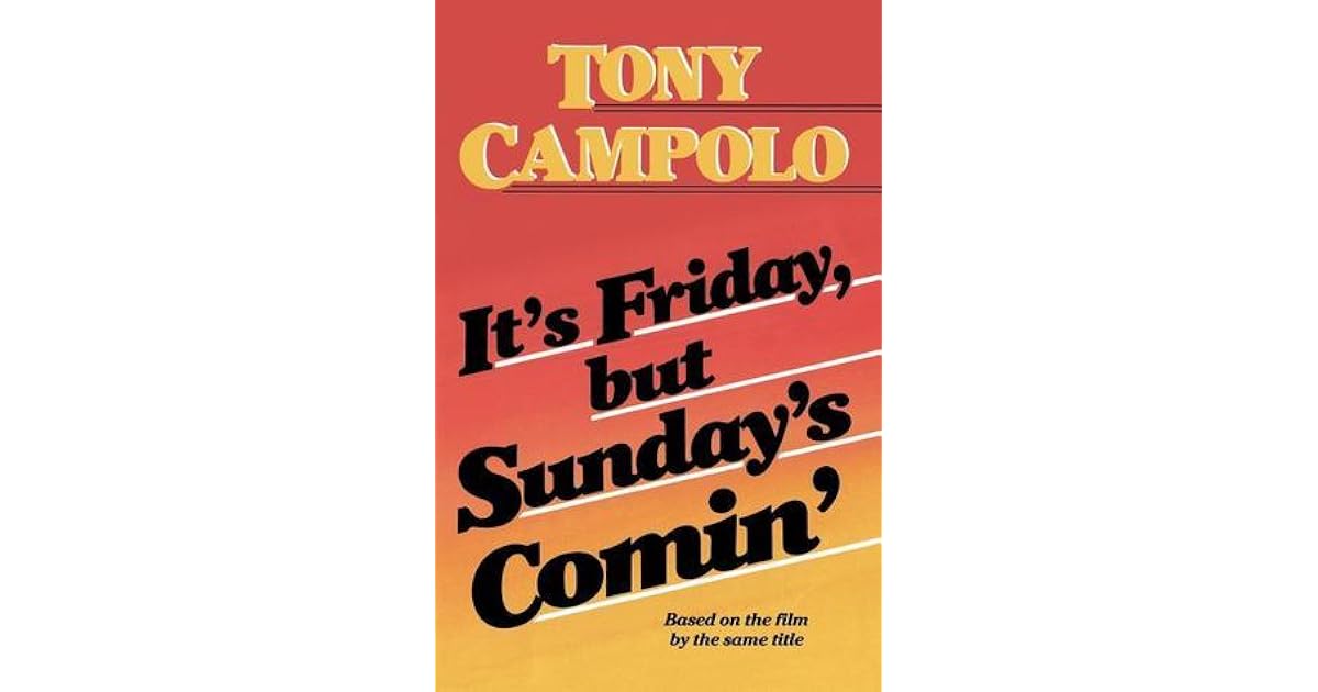 It's Friday, But Sunday's Comin' by Tony Campolo