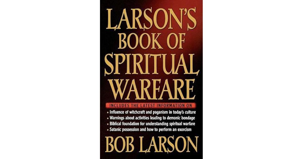 Larson's Book of Spiritual Warfare by Bob Larson