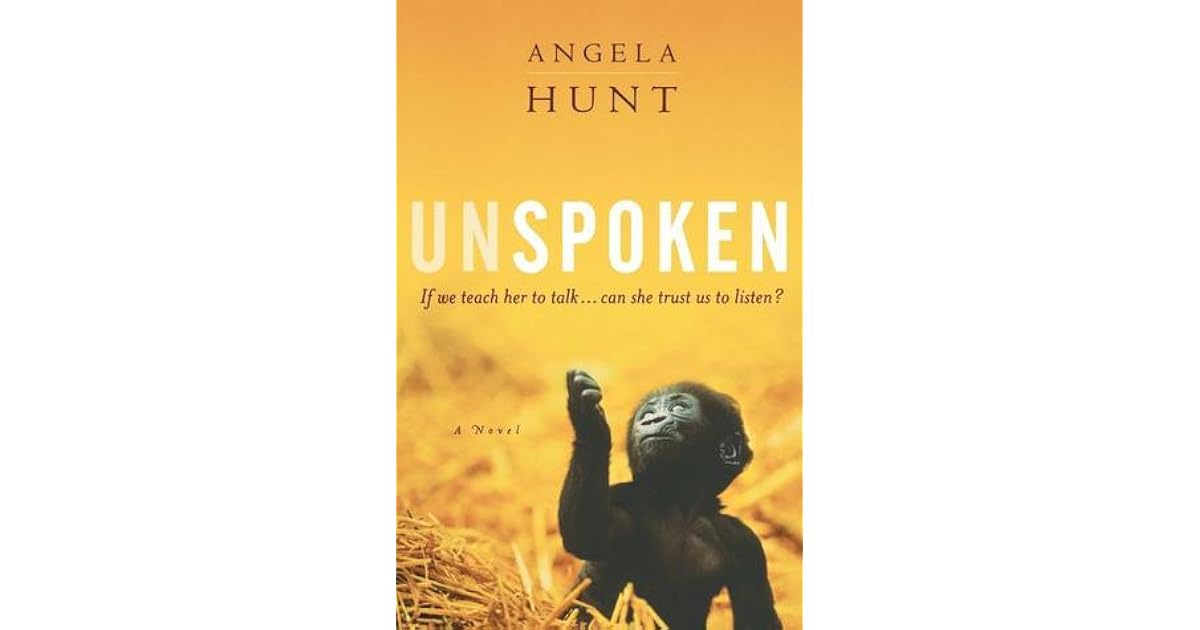 Unspoken by Angela Elwell Hunt