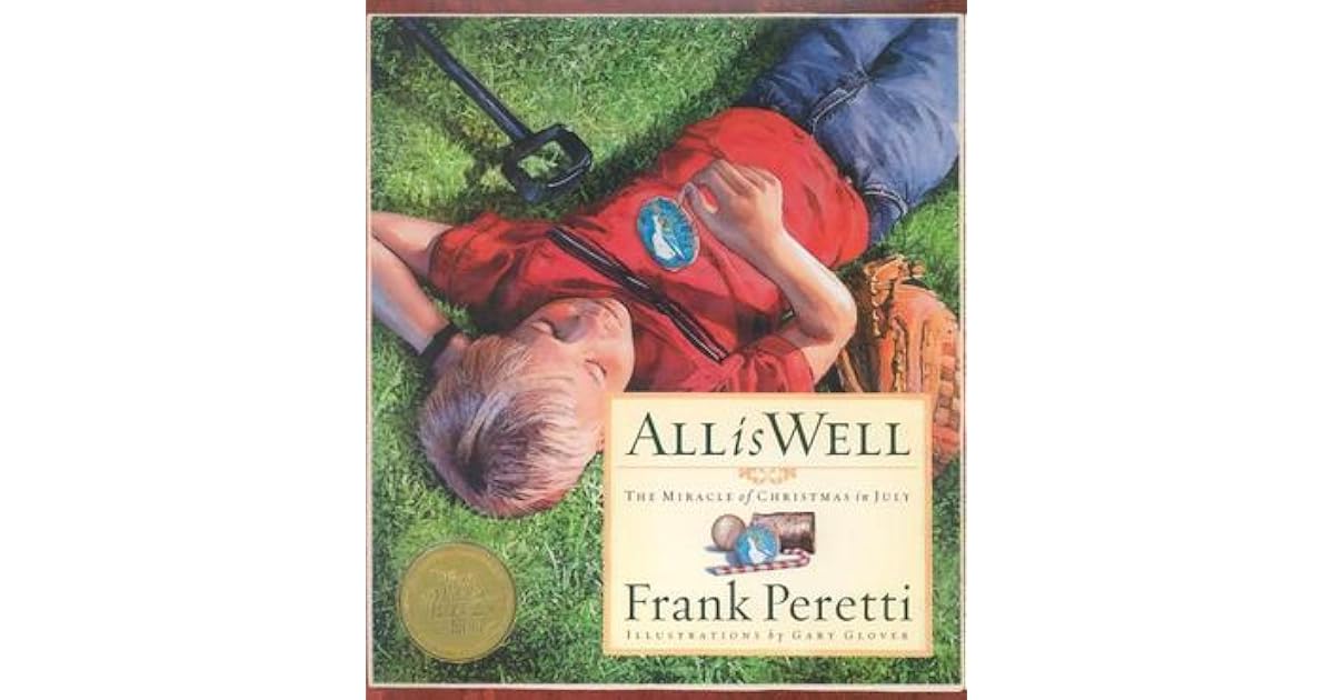 All Is Well: The Miracle of Christmas in July by Frank E. Peretti