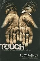 TOUCH: Pressing Against the Wounds of a Broken World by Rudy Rasmus