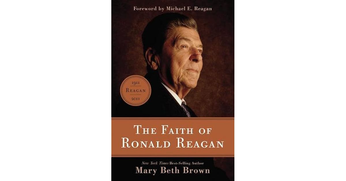 The Faith of Ronald Reagan by Mary Beth Brown
