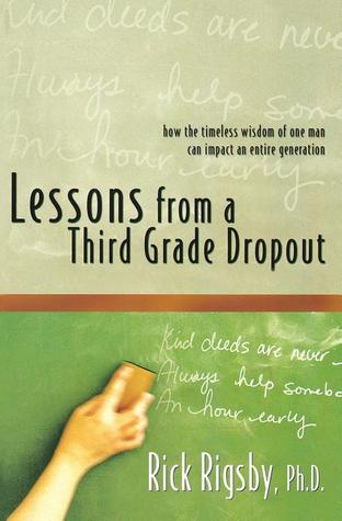 Lessons From a Third Grade Dropout by Rick Rigsby