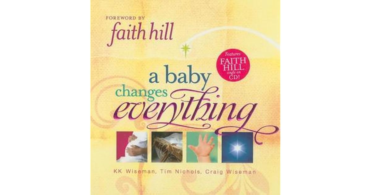 A Baby Changes Everything: Includes CD single by Faith Hill by Tim Nichols