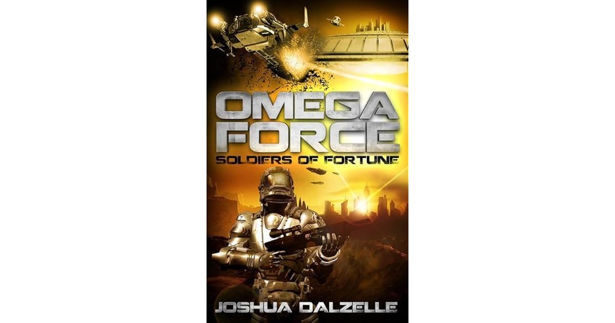 Soldiers of Fortune (Omega Force, #2) by Joshua Dalzelle