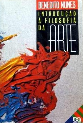 Introdução à filosofia da arte by Benedito Nunes