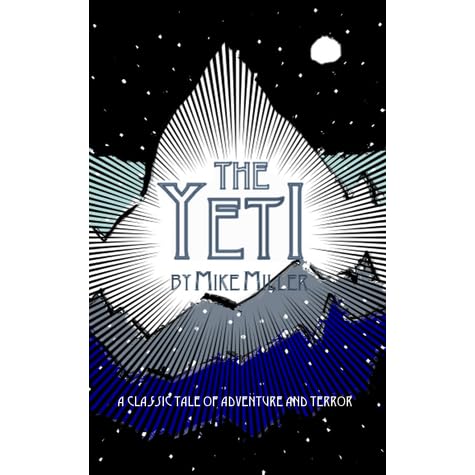 The Yeti by Mike Miller — Reviews, Discussion, Bookclubs, Lists