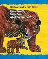 Baby Bear, Baby Bear, What Do You See? by Bill Martin Jr.