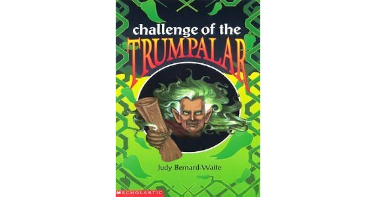 Challenge of the Trumpalar by Judy Bernard-Waite