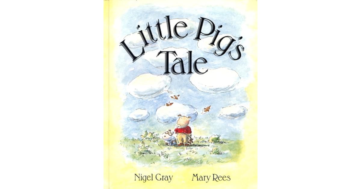 Little Pig's Tale by Nigel Gray