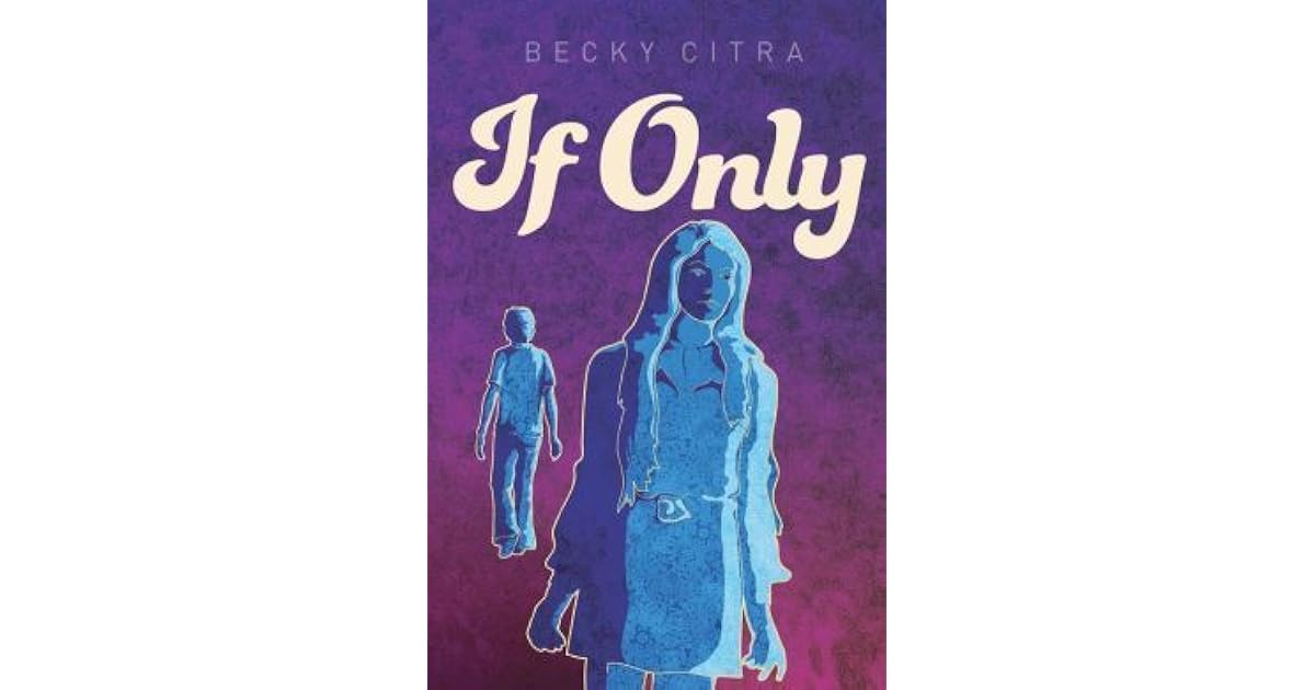 If Only by Becky Citra