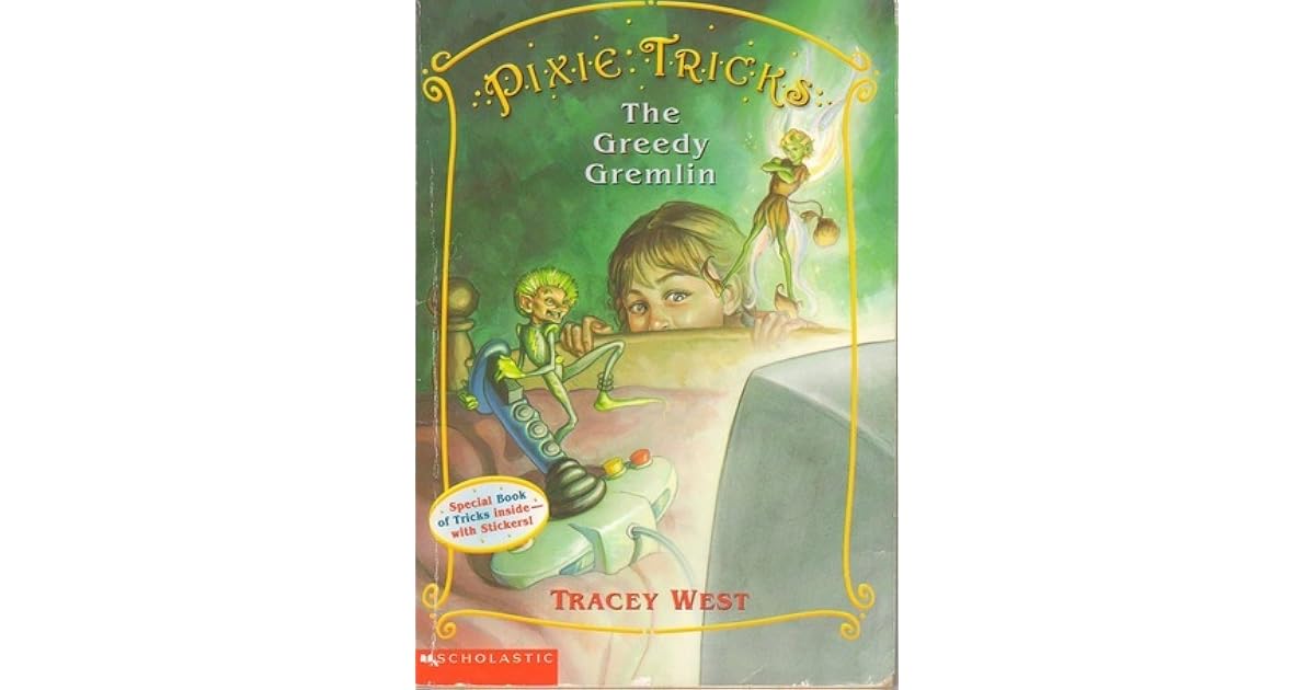 The Greedy Gremlin (Pixie Tricks, #2) by Tracey West