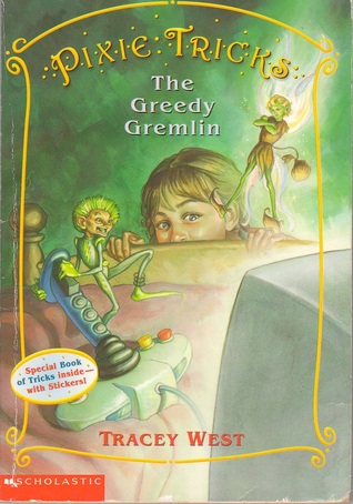 The Greedy Gremlin (Pixie Tricks, #2) by Tracey West