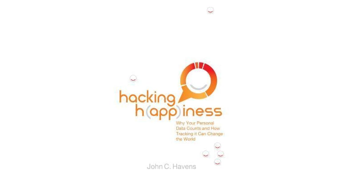 Book giveaway for Hacking Happiness: Why Your Personal Data Counts and ...