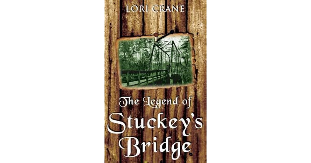 The Legend of Stuckey's Bridge by Lori Crane