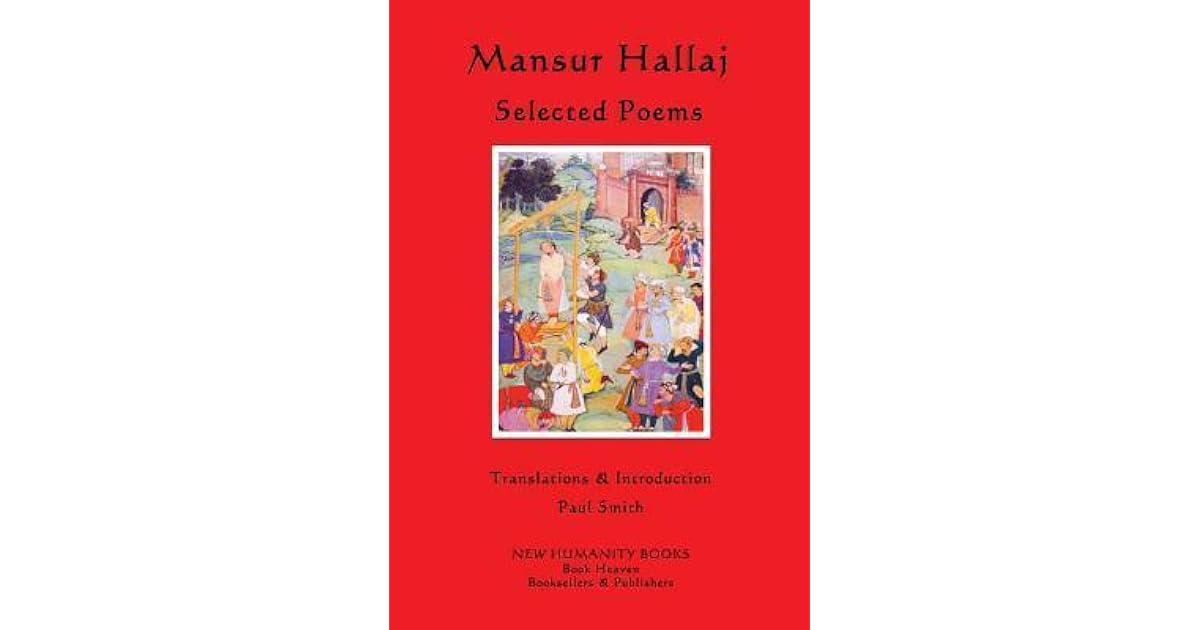 Mansur Hallaj: Selected Poems by Mansur al-Hallaj