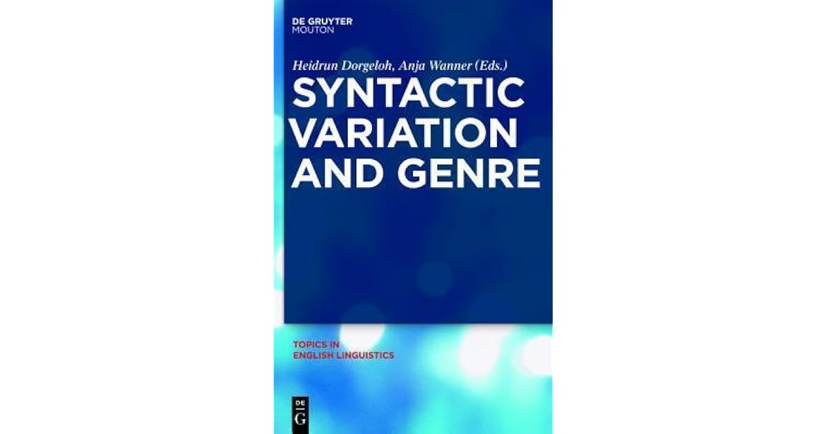 Syntactic Variation and Genre by Heidrun Dorgeloh