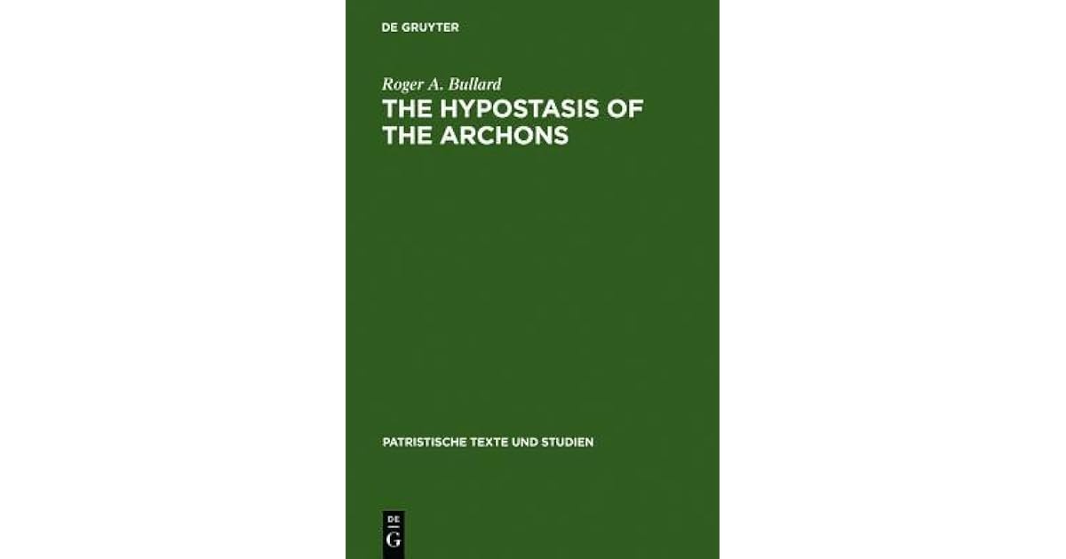 The Hypostasis of the Archons: The Coptic Text with Translation and ...