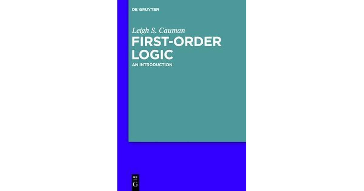 First Order Logic An Introduction By Leigh S Cauman