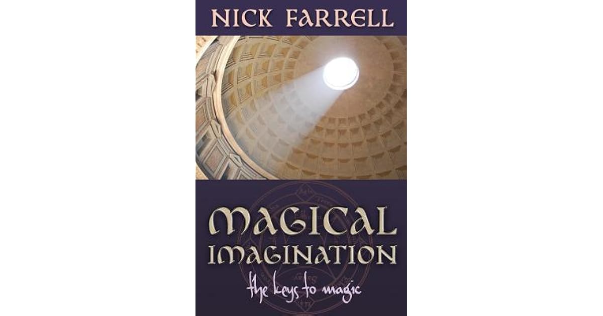 Magical Imagination: The Keys to Magic by Nick Farrell