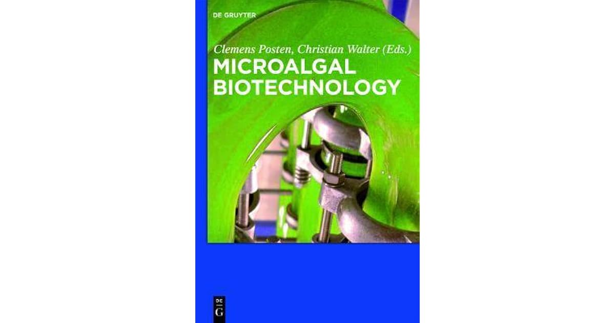 Microalgal Biotechnology: Potential and Production by Clemens Posten