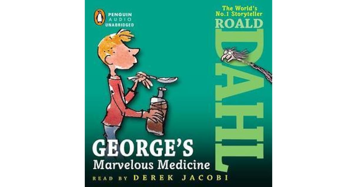 George's Marvelous Medicine by Roald Dahl