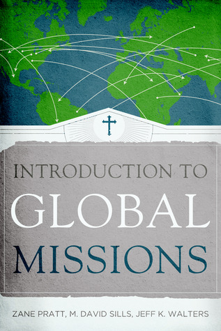 Introduction to Global Missions by Zane Pratt