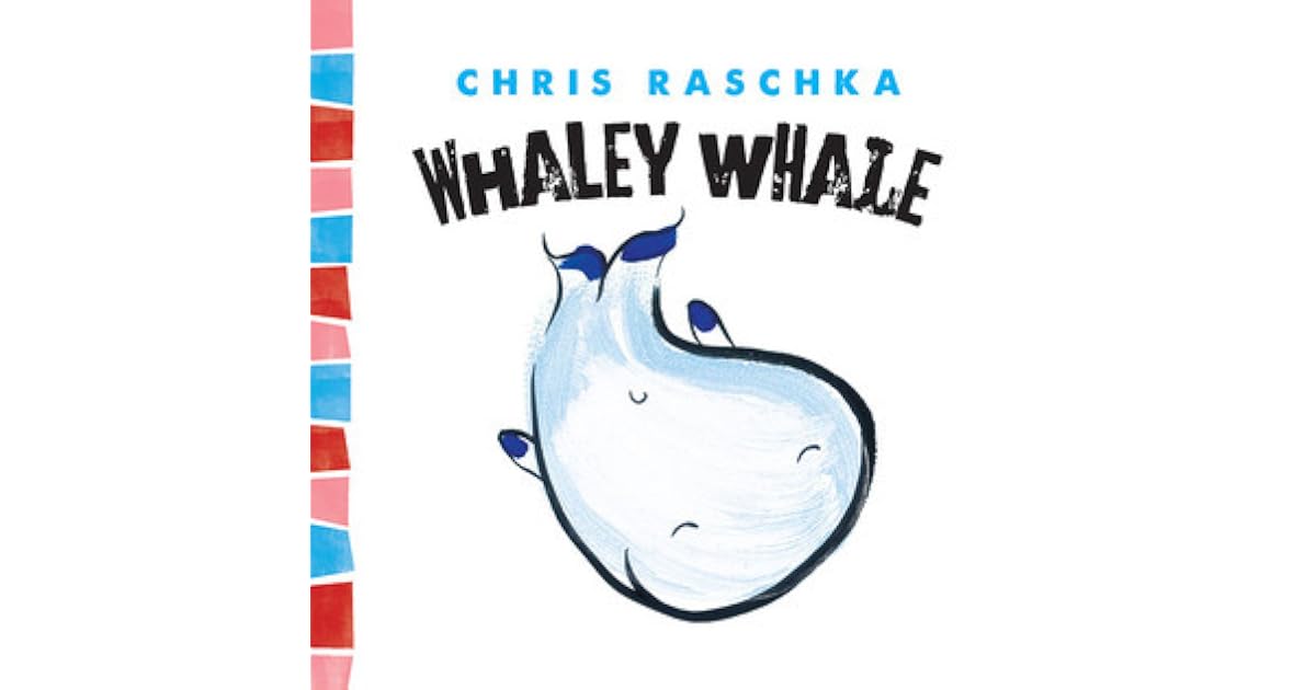 Whaley Whale by Chris Raschka