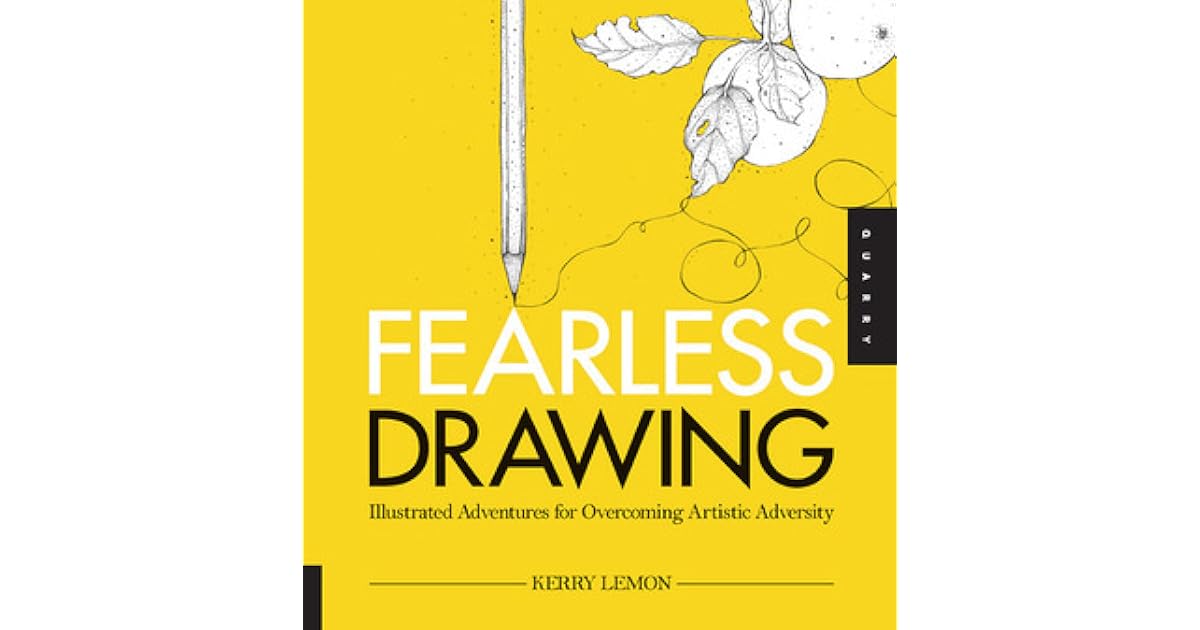 Fearless Drawing: Illustrated Adventures for Overcoming Artistic ...