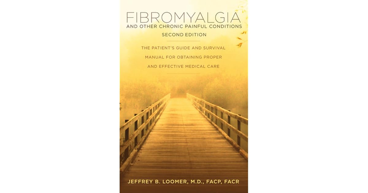Fibromyalgia And Other Chronic Painful Conditions: The Patient's Guide ...