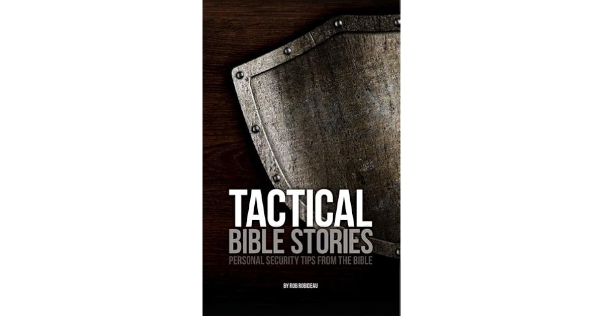 Tactical Bible Stories: Personal Security Tips from the Bible by Rob ...