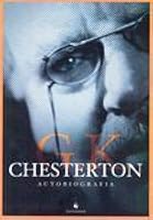 The Autobiography of G.K. Chesterton by G.K. Chesterton