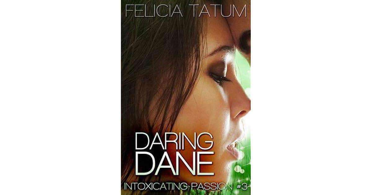 Daring Dane (Intoxicating Passion, #3) by Felicia Tatum