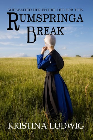 Rumspringa Break (Amish Hearts #1) by Kristina Ludwig
