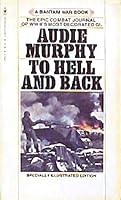 To Hell and Back by Audie Murphy