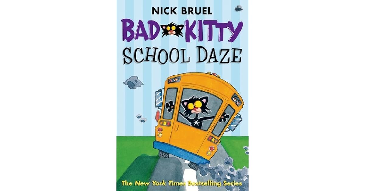 Bad Kitty School Daze (Bad Kitty Chapter Book, #6) by Nick Bruel