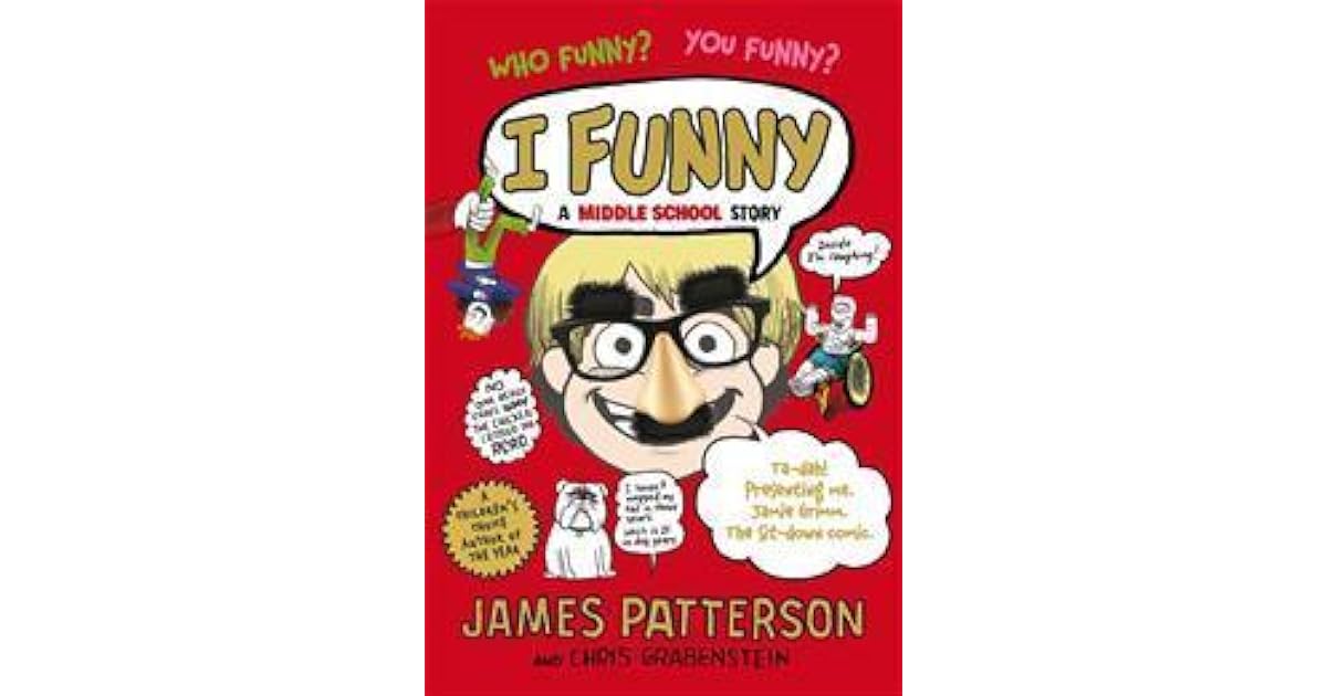 I Funny: A Middle School Story by James Patterson