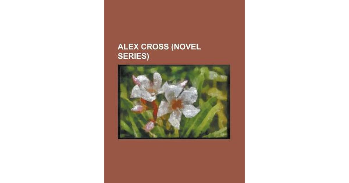 Alex Cross (Novel Series) by Books LLC