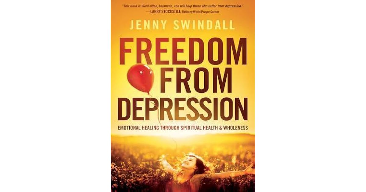 Freedom from Depression: Emotional Healing Through Spiritual Health and ...