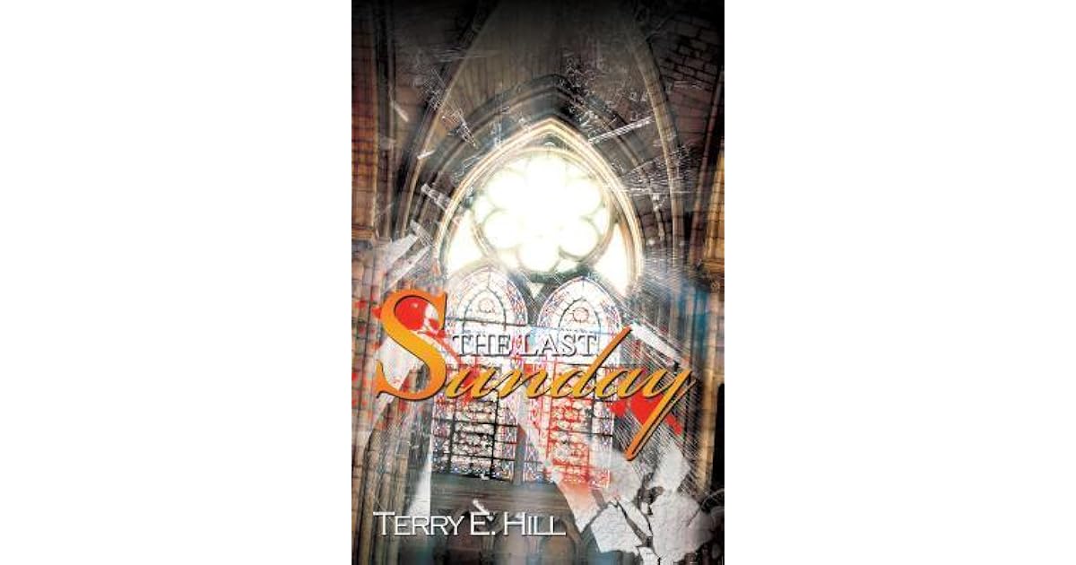 The Last Sunday by Terry E. Hill