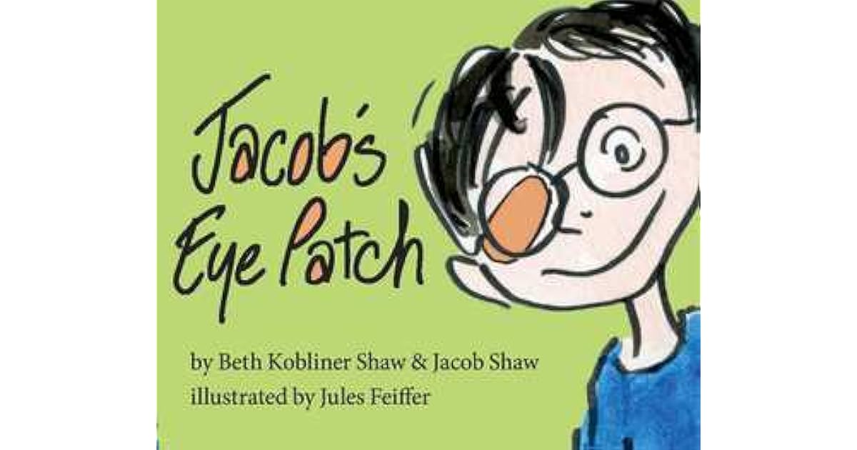 Jacob's Eye Patch by Beth Kobliner Shaw