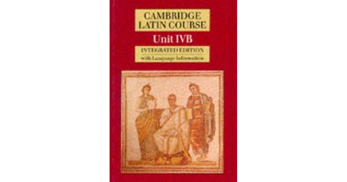 Cambridge Latin Course Unit 4B by Cambridge School Classics Project