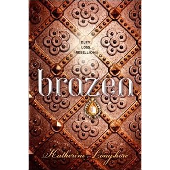 Brazen by Katherine Longshore — Reviews, Discussion, Bookclubs, Lists