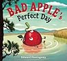 Bad Apple: A Tale of Friendship by Edward Hemingway