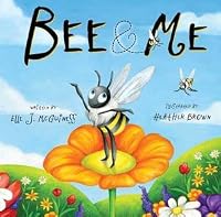Bee & Me by Elle J. Mcguinness