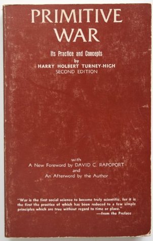Primitive War: Its Practices and Concepts by Harry Holbert Turney-High