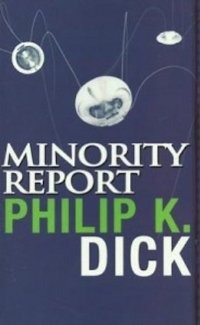 Minority Report by Philip K. Dick
